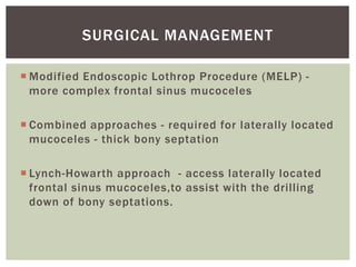 Mucoceles of the Paranasal Sinuses | PPTX