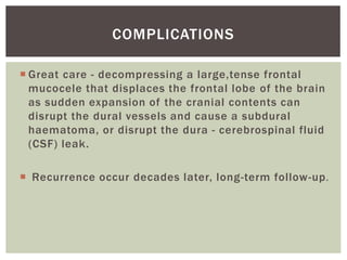 Mucoceles of the Paranasal Sinuses | PPTX