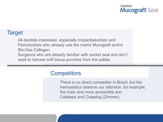 Projeto: Lançamento do Mucograft Seal | PPTX