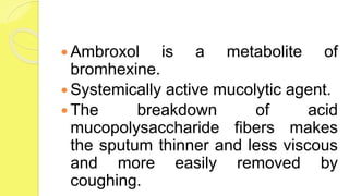 Mucolytic Drugs | PPTX