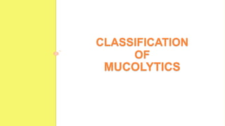 Mucolytic Drugs | PPTX