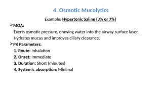 Mucolytics, Classification, MOA, Pk parameters, Therapeutic uses and ...
