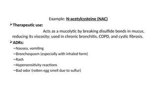Mucolytics, Classification, MOA, Pk parameters, Therapeutic uses and ...