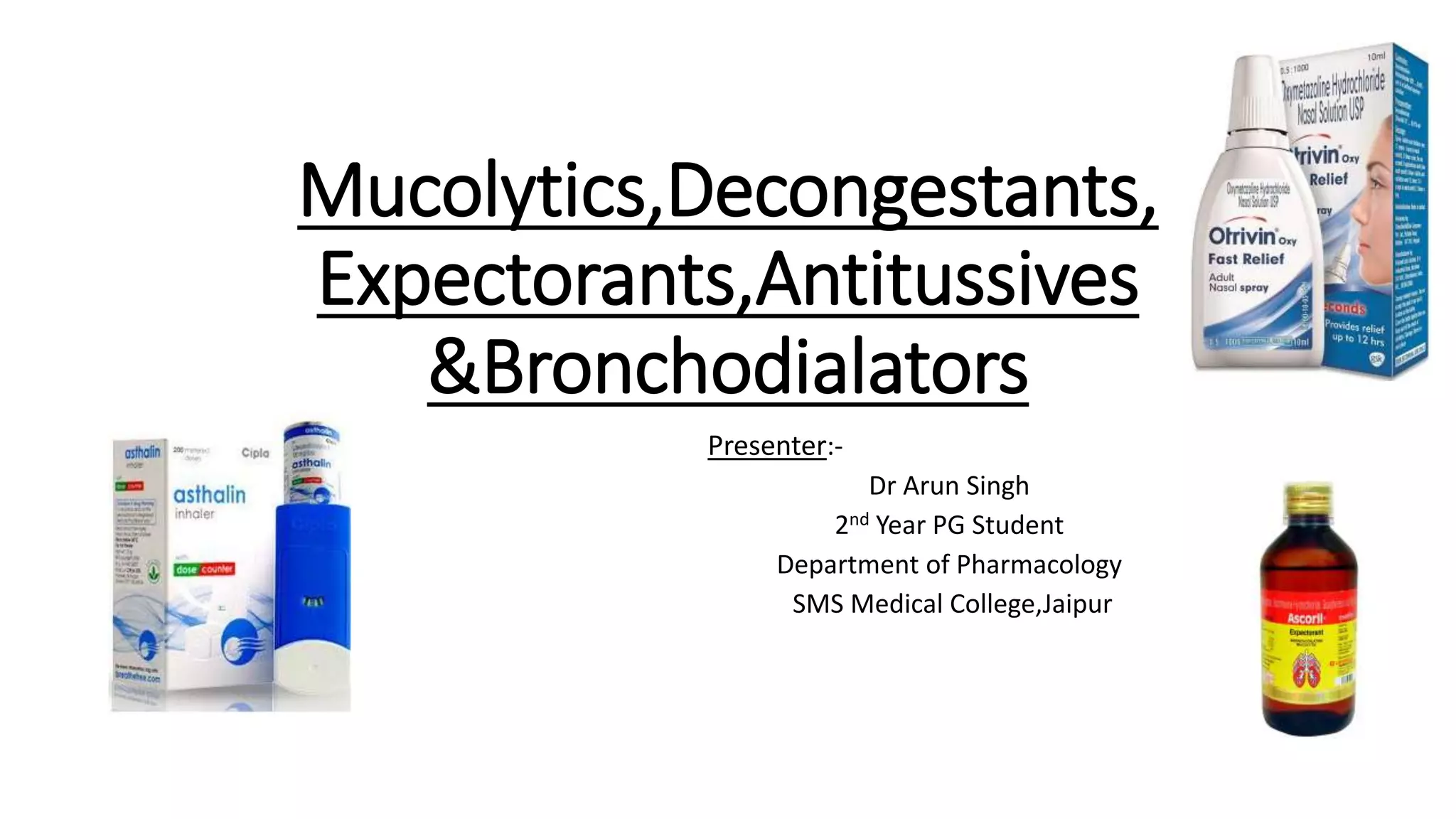Mucolytics,Decongestants,Expectorants,Antitussives & Bronchodialators.pptx