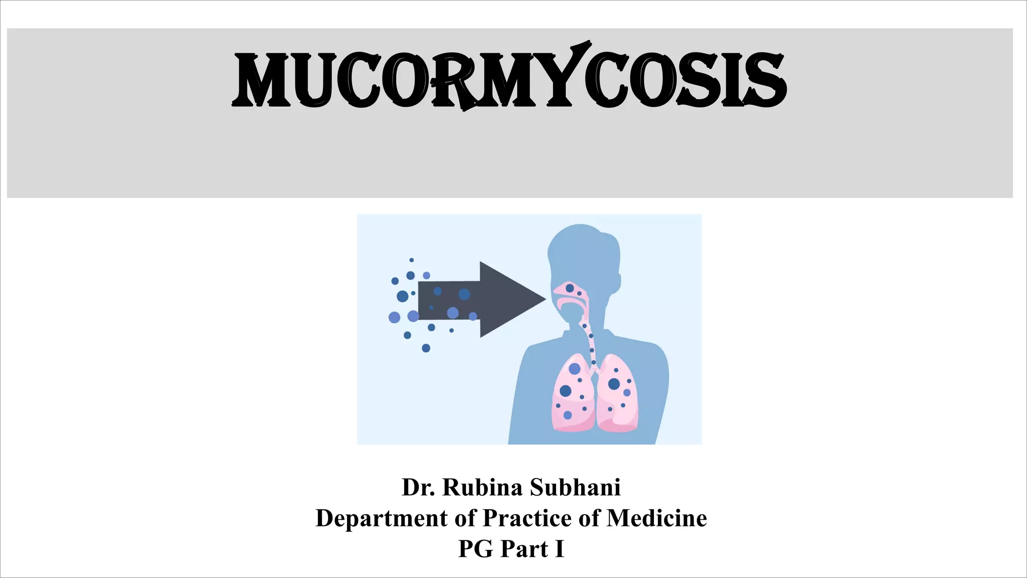 Mucormycosis and how it is related to Covid 19 disease - department ...