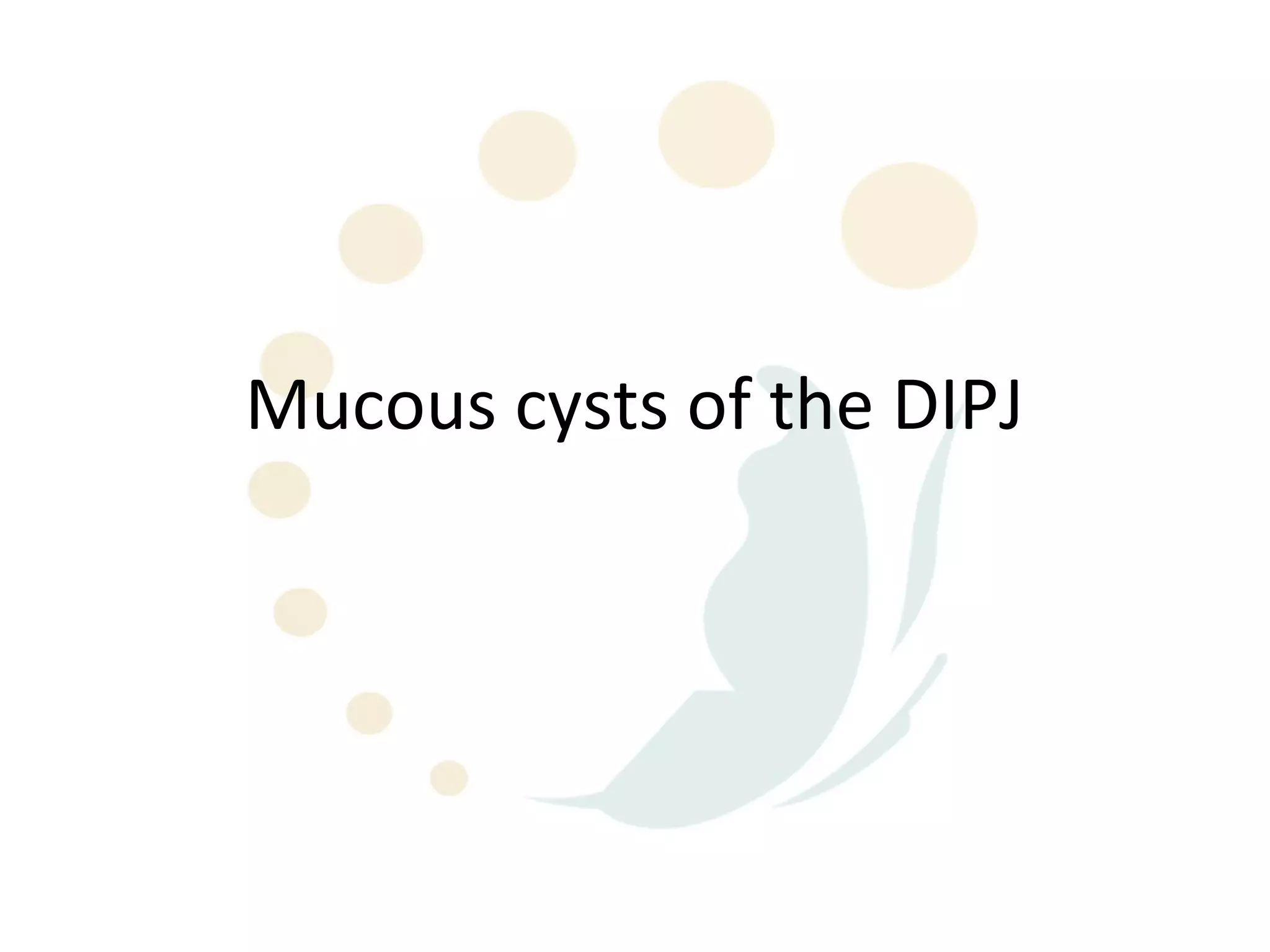 Mucous cysts dip jw | PPT