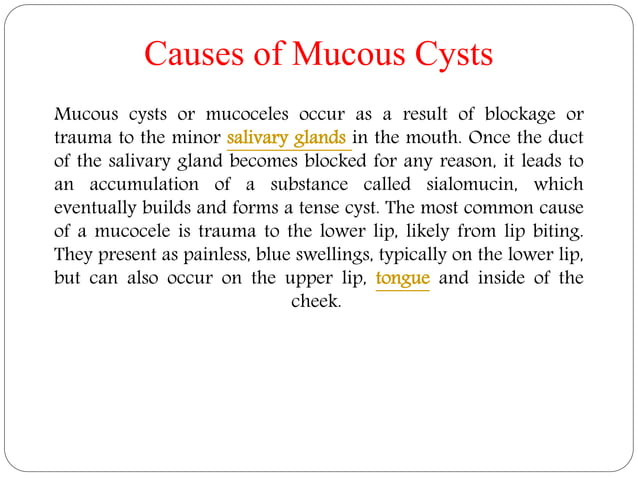 Mucous cysts (Mucoceles): Symptoms, causes, treatment and preventions.