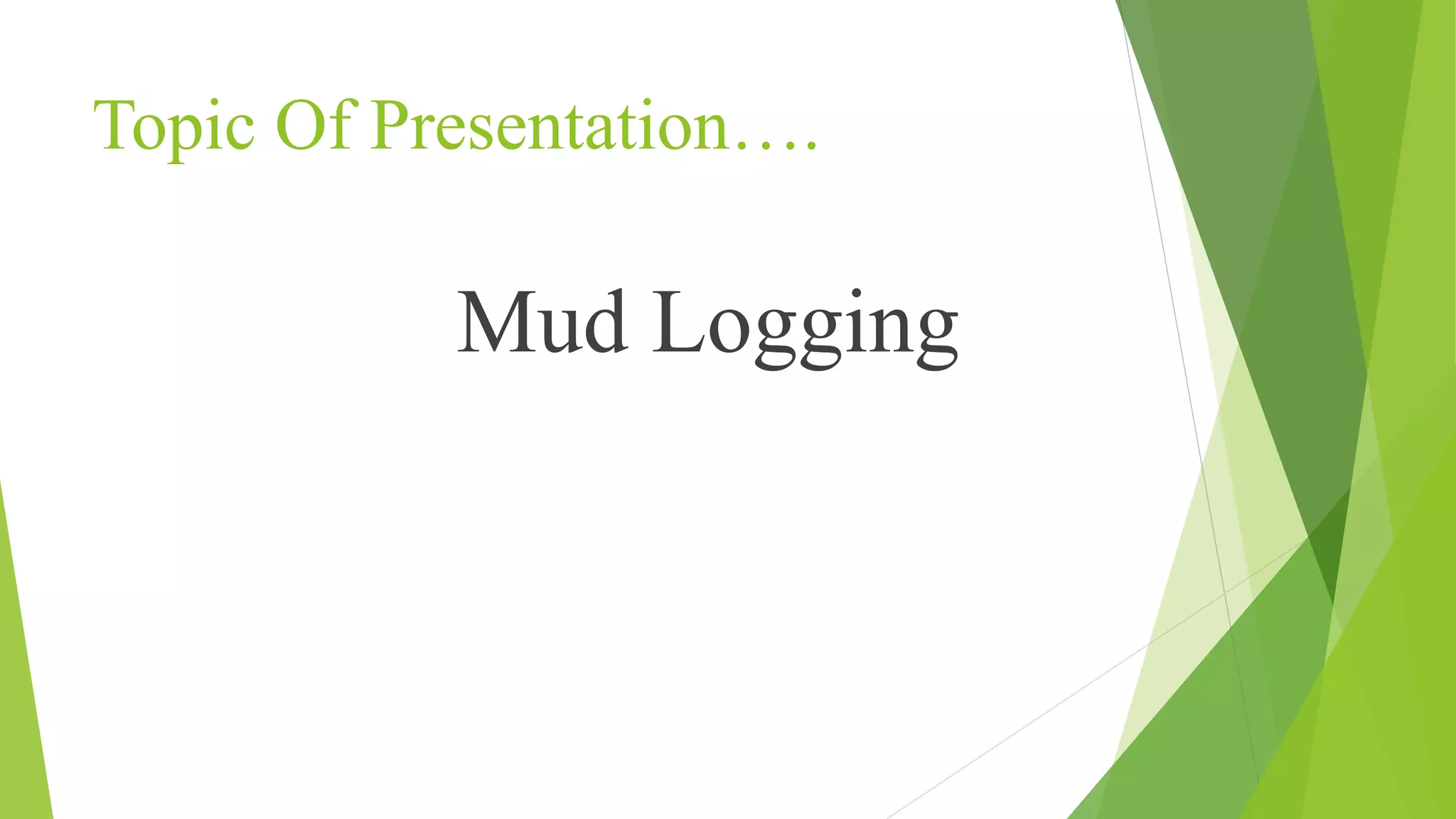 Mud logging | PPTX