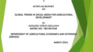 GLOBAL TRENDS IN SOCIAL MEDIA FOR AGRICULTURAL.pptx