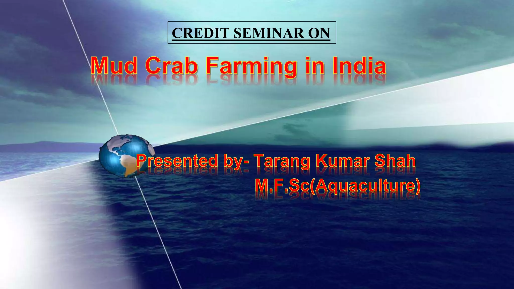 Mud crab farming tarang shah | PPTX