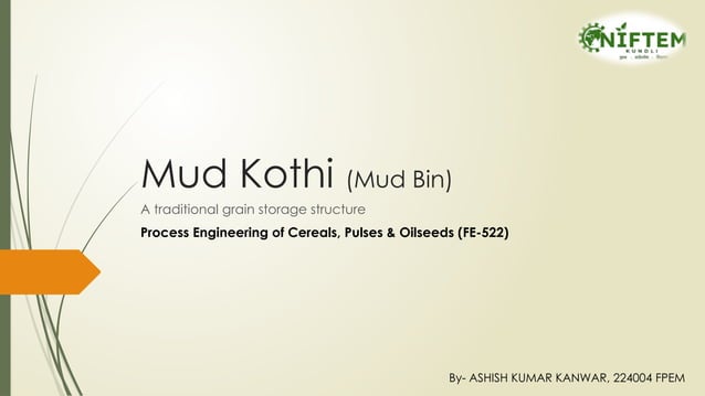 Mud Kothi is a traditional grain storage structure | PPTX