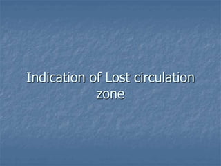 Mud loss or lost circulation | PPTX