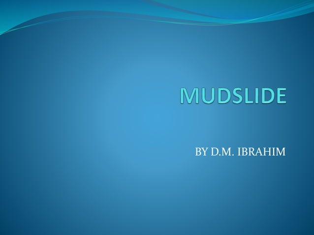 Mudslide | PPTX | Geology | Science