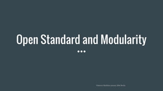 Open Standards and Modularity, by Federico Muffatto | PPT | Free Download