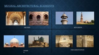 Mughal art and architecture | PPTX