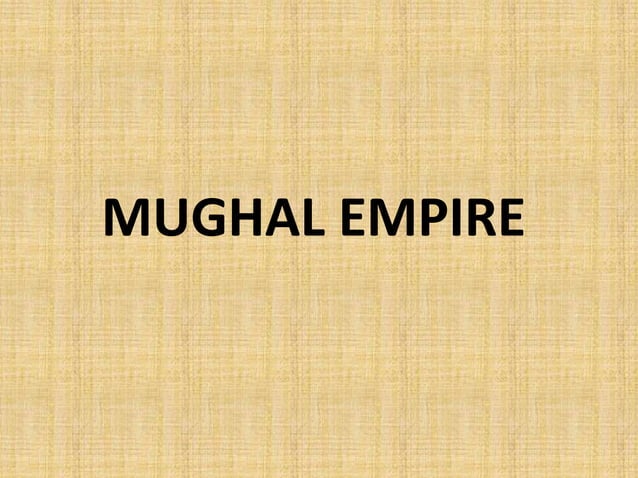 Mughal empire | PPT