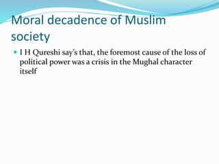 Decline of Mughals (1707-1857) -History of SubContinent | PPTX