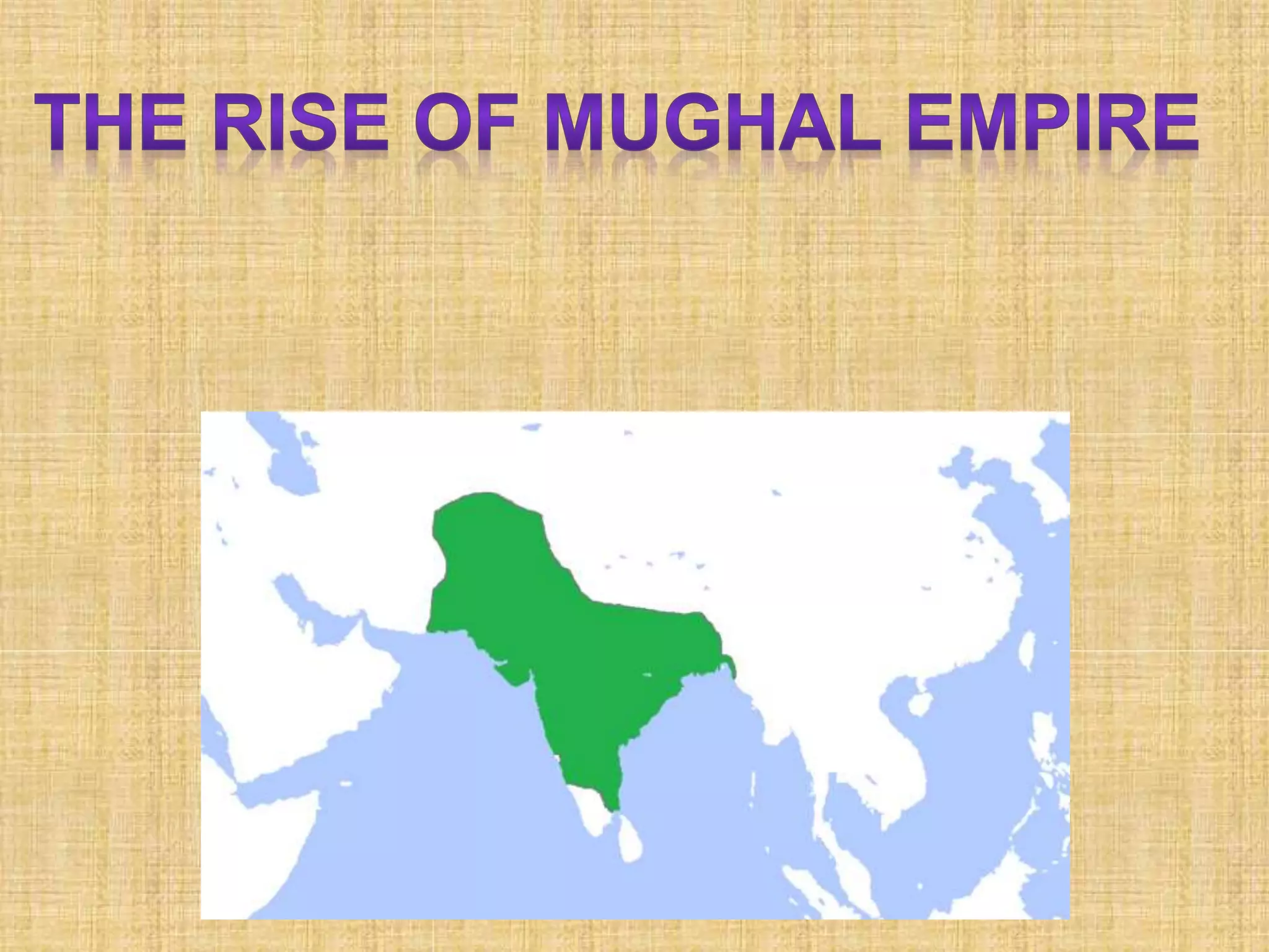 Rise of Mughal Empire (1625-1707)- History of SubContinent | PPTX