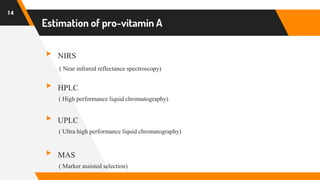 Bio-fortification of maize with pro vitamin A carotenoids | PPT