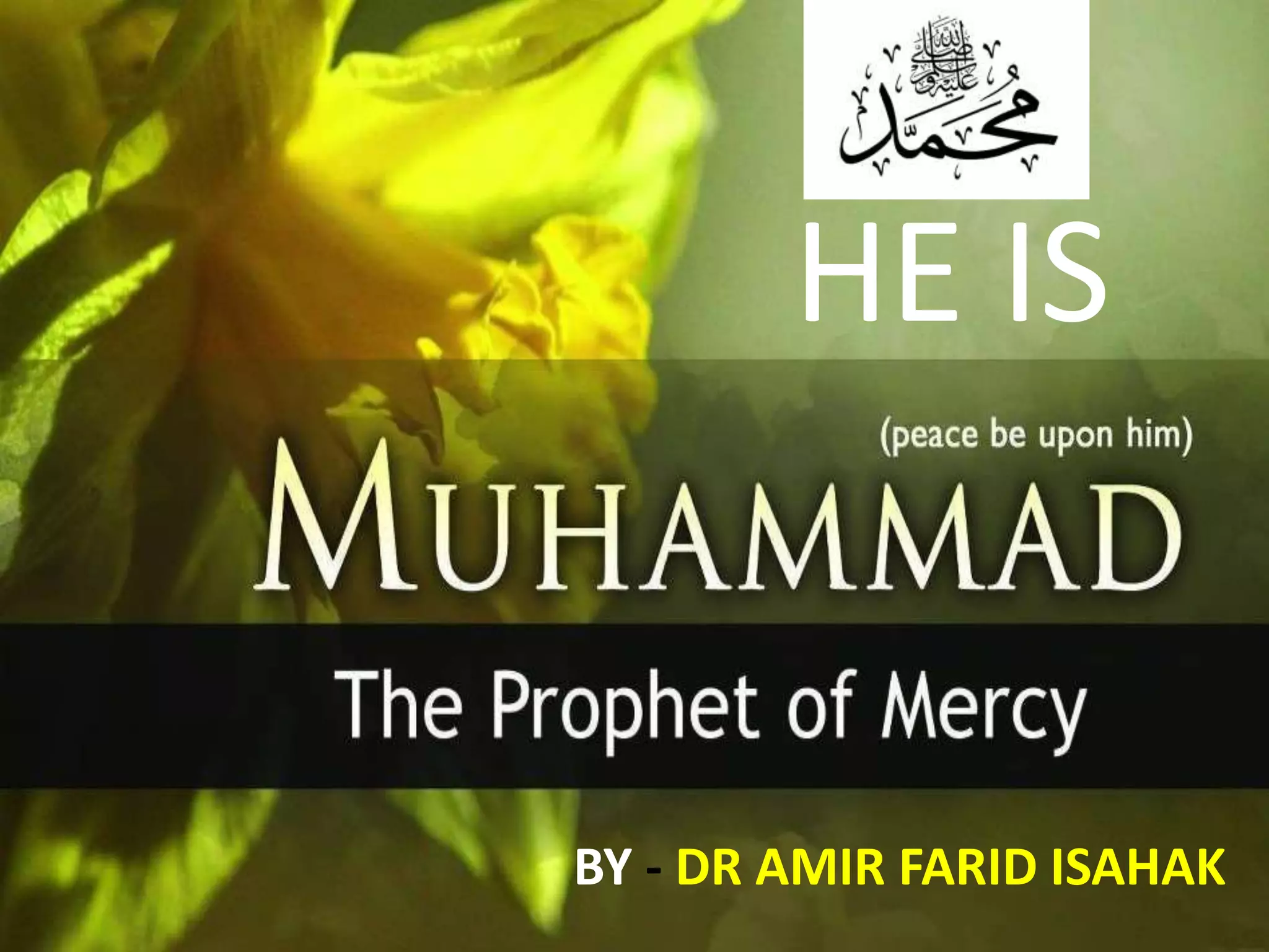 MUHAMMAD - THE LAST MESSENGER OF GOD - GREATEST MAN IN HISTORY | PPTX