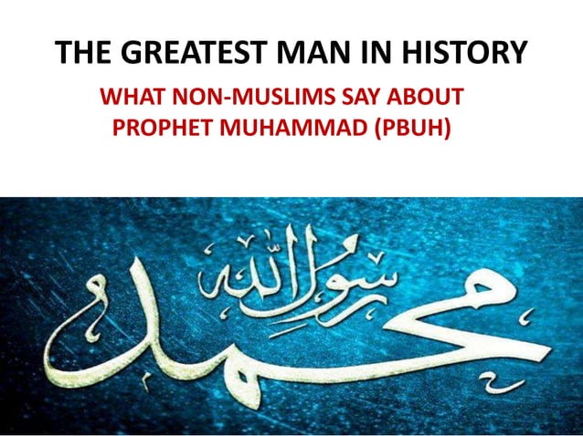 MUHAMMAD - THE LAST MESSENGER OF GOD - GREATEST MAN IN HISTORY | PPT