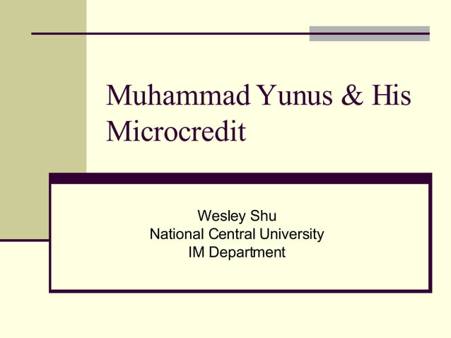 Muhammad Yunus & His Microcredit | PPT