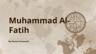 Cerita Hidup sahabat Muhammad Al Fatih.pptx