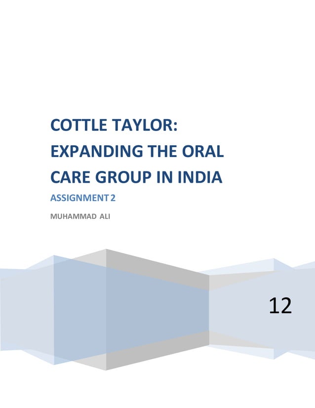 COTTLE TAYLOR: EXPANDING THE ORAL CARE GROUP IN INDIA | DOCX