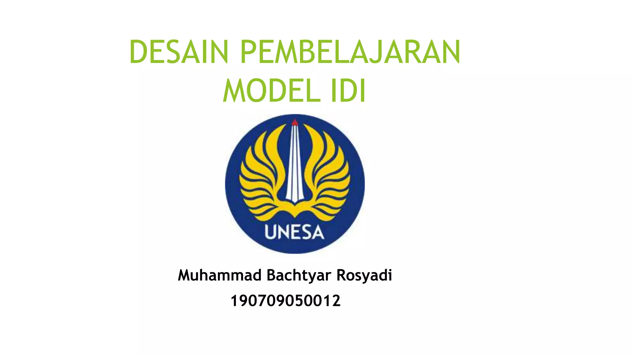 MUHAMMAD BACHTYAR ROSYADI_190709050012_ MODEL IDI.pptx