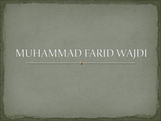 Muhammad farid wajdi | PPT