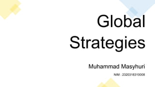 Muhammad Masyhuri - Global Strategies.pdf