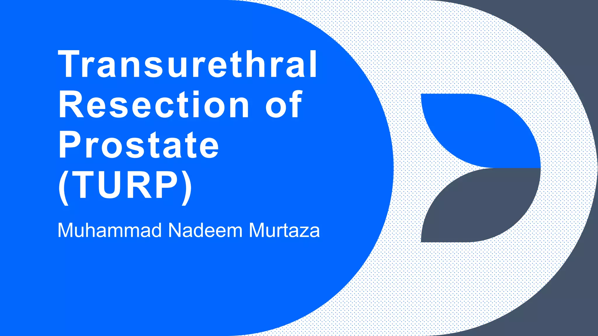 Transurethral Resection Of Prostrate Turp Pptx