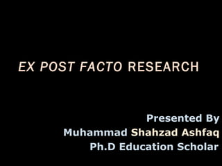 EX POST FACTO RESEARCH | PPT