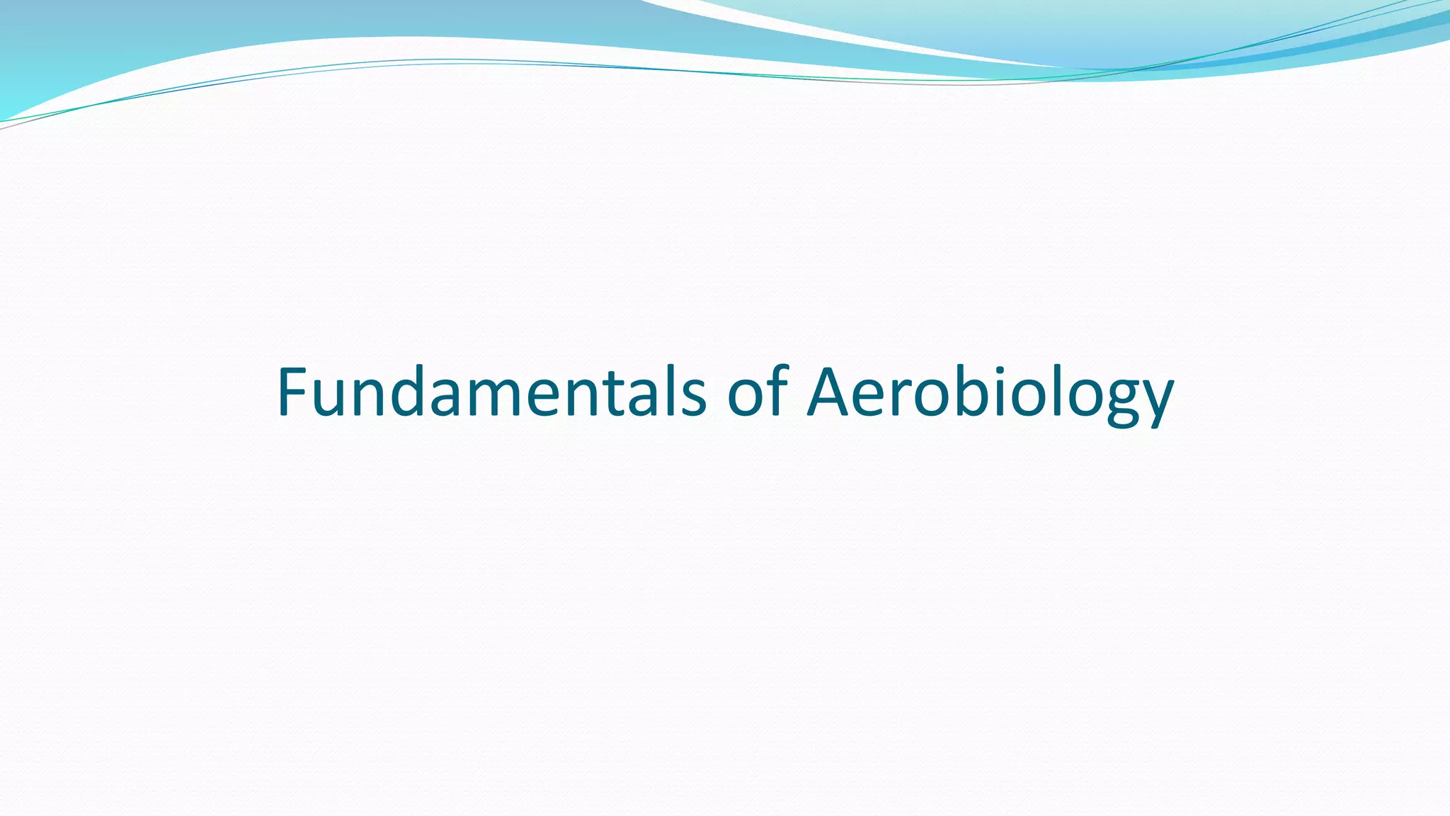 Aerobiology | PPTX