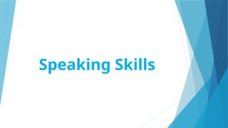 Speaking Skills and method of delivering oral communication | PPTX