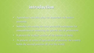 AGRICULTURAL SUBSIDIES IN INDIA | PPT