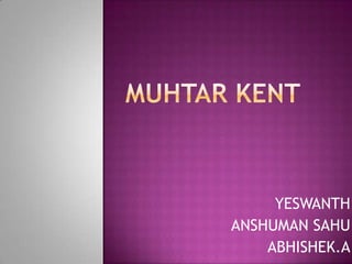 Muhtar kent | PPTX