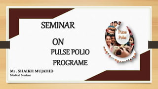 Pulse Polio Program by Mujahid | PPTX