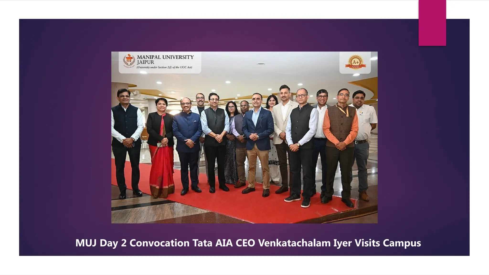 MUJ Day 2 Convocation Tata AIA CEO Venkatachalam Iyer Visits Campus, jaipur.manipal.edu, .pptx