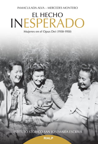 “El hecho inesperado”, los primeros años de las mujeres del Opus Dei | PDF
