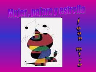 Mujer, pajaro y estrella | PPT