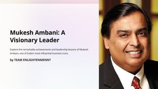 Mukesh-Ambani-A-Visionary-Leader.pptx bbhb | PPT