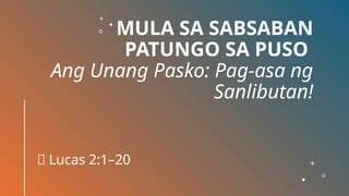 MULA SA SABSABAN - First Christmas Story | PPTX