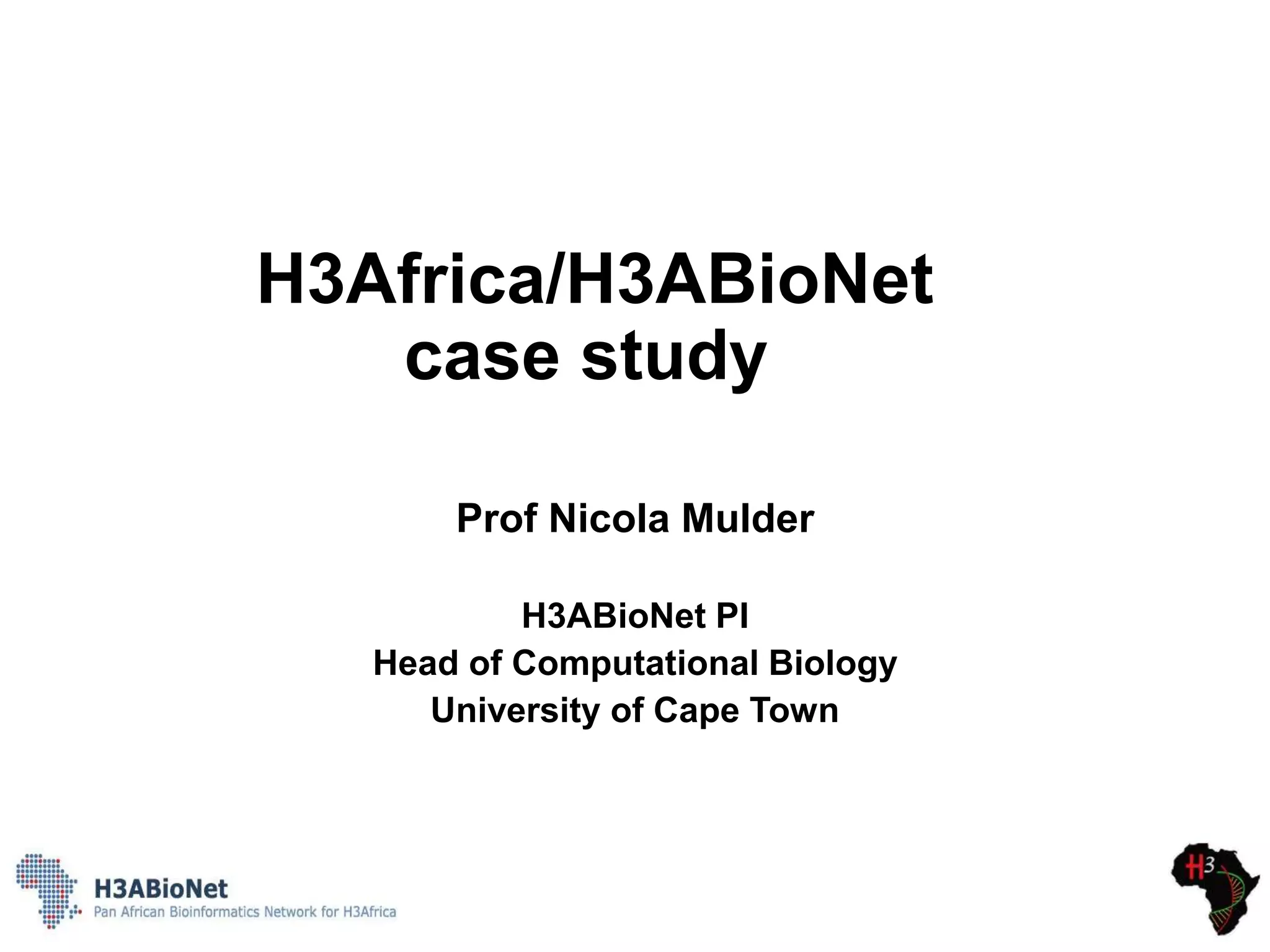 H3Africa/H3ABioNet Case Study/Nicola Mulder | PPTX