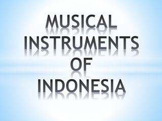 Musical Instruments of Indonesia | PPTX