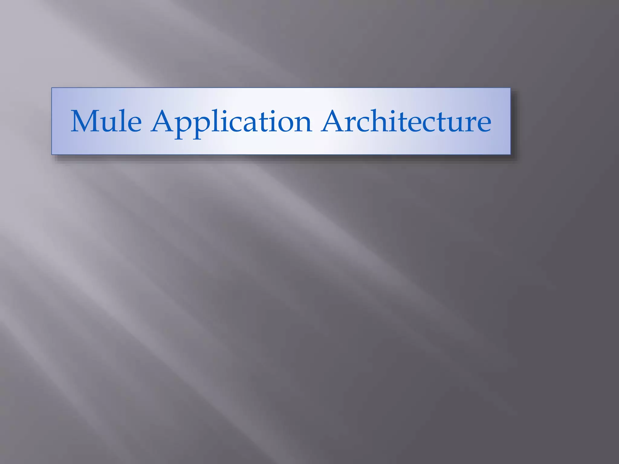 Mule architecture | PPT