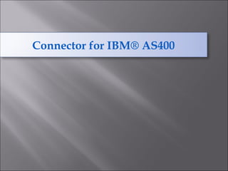 Mule connector for ibm® as400 | PPT