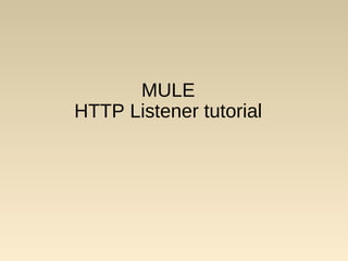 Mule - HTTP Listener | PPT