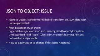 Mule: JSON to Object | PPT