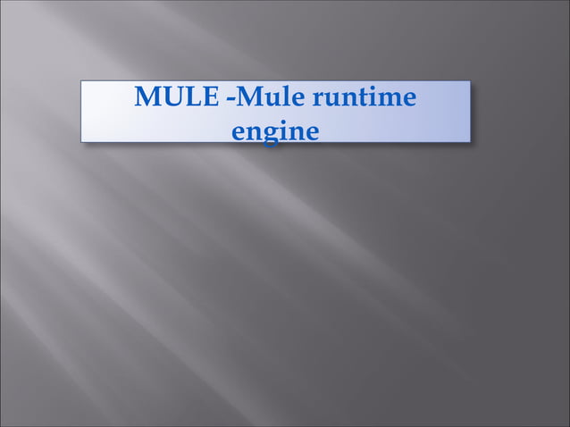 Mule Mule Runtime Engine Ppt